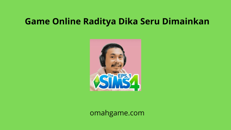 Inilah 5+ Game Raditya Dika Yang Seru Kamu Mainkan - OMAHGAME